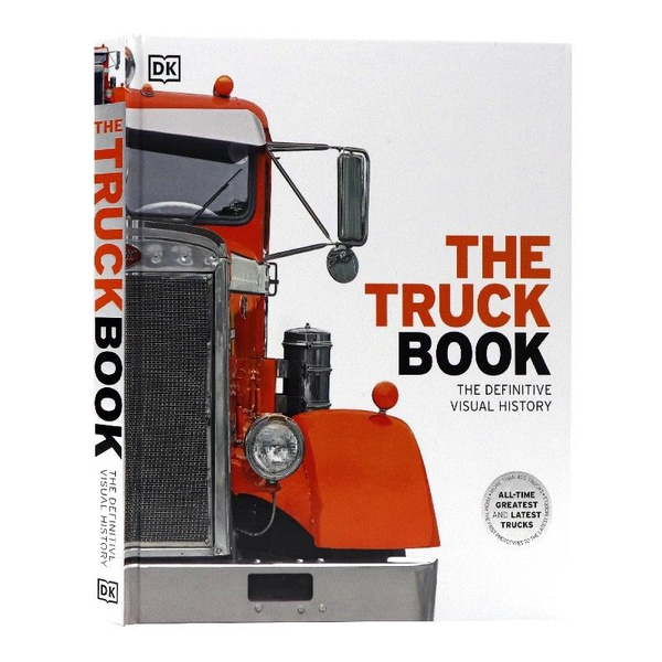 Оригинал на английском языке: DK_The Truck Book: The Definitive Visual History - купить с ...