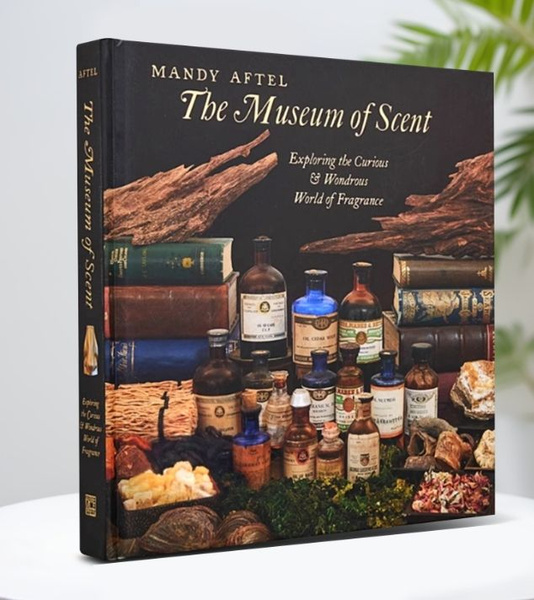 Museum of Scent: Exploring the Curious and Wondrous World of Fragrance ...