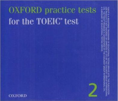 Oxford Practice Tests For the TOEIC Test 2 Cd (2) - купить с доставкой ...