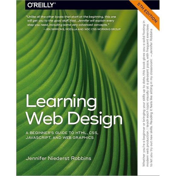 Learning Web Design: A Beginner's Guide to HTML, CSS, JavaScript, and ... Learning Web Design: A Beginner's Guide to HTML, CSS, JavaScript, and ...