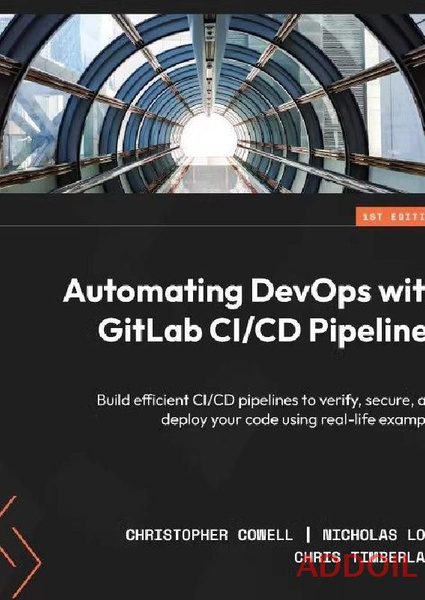 Automating Devops With Gitlab Cicd Pipelines Build Efficient Ashby 7634