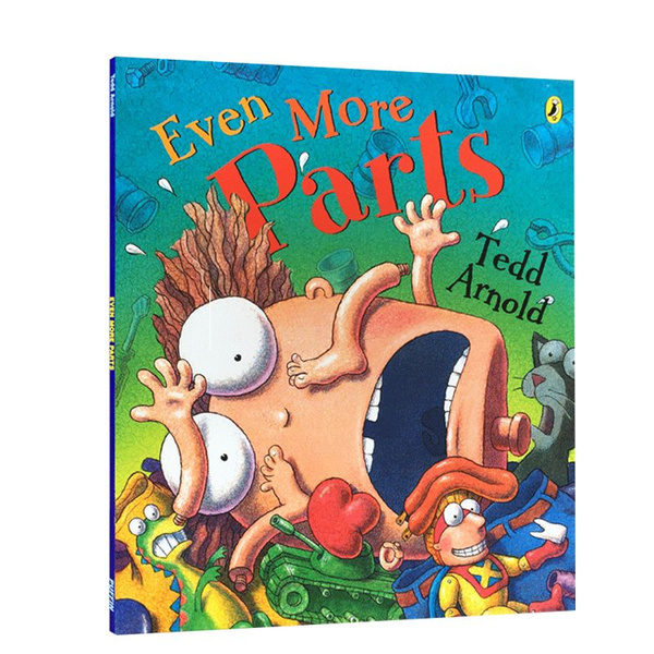 Even More Parts: Idioms From Head To Toe (Tedd Arnold Body Parts ...