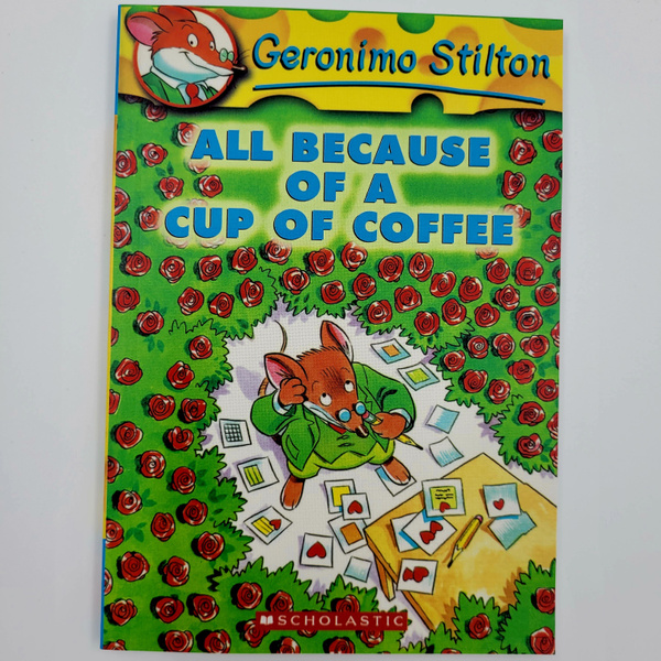 Geronimo Stilton. All Because of a Cup of Coffee | Stilton Geronimo ...