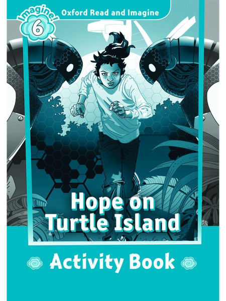 Характеристики Oxford Read and Imagine 6 Hope on Turtle Island Activity ...