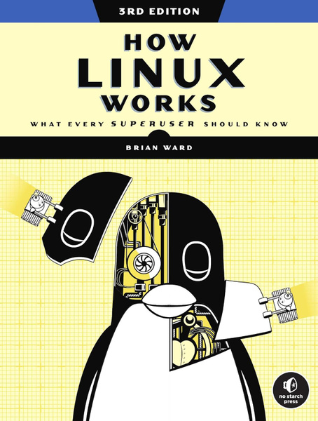 How Linux Works, 3rd Edition купить на OZON по низкой цене (2027164198)