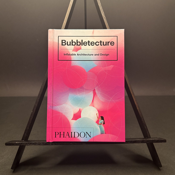 Bubbletecture: Inflatable Architecture and Design - купить с доставкой ...
