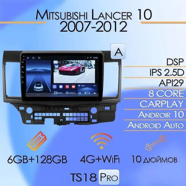 Штатная автомагнитола TS18 Pro 6.128GBдля Mitsubishi Lancer 10 Мицубиси ...
