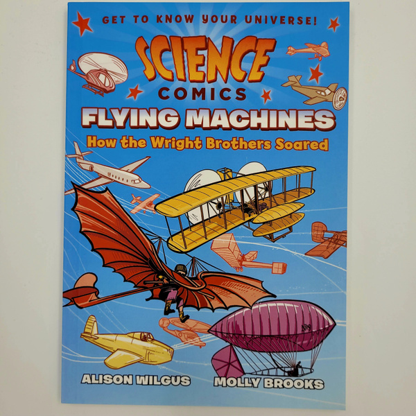 Научный комикс. Science Comics.Flying Machines. How the Wright Brothers ...