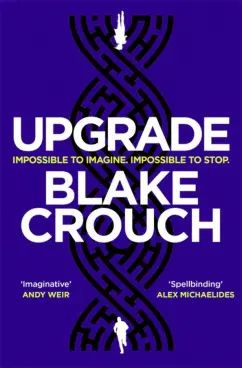 Blake Crouch - Upgrade | Crouch Blake - купить с доставкой по выгодным ...