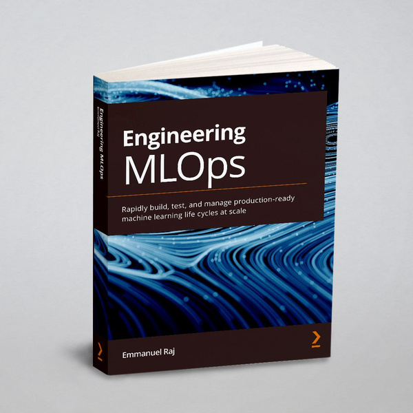 Engineering MLOps. Rapidly build, test, and manage production-ready ...