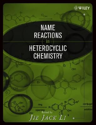 Name Reactions In Heterocyclic Chemistry (Comprehensive Name Reactions ...