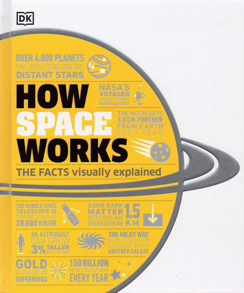 How Space Works. The Facts Visually Explained - купить с доставкой по ...
