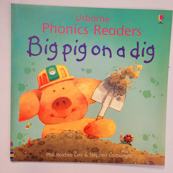 Usborne Phonics Readers. Big Pig on a Dig. | Cox Philip - купить с ...