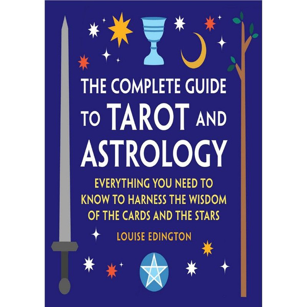 The Complete Guide to Tarot and Astrology Everything You N English ...