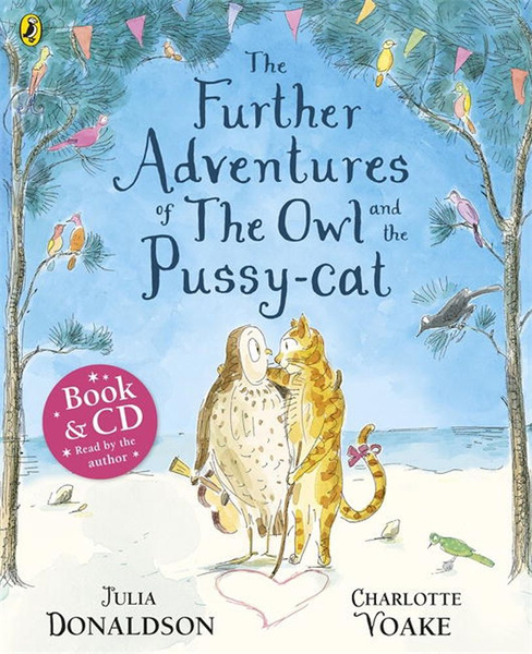 The Further Adventures of the Owl and the Pussy-cat +CD Donaldson Julia ...