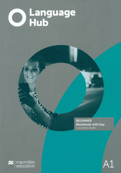 Language Hub. Beginner. Workbook with key and access to audio - купить ...