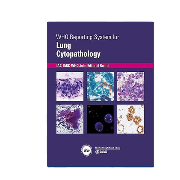 WHO Reporting System for Lung Cytopathology (WHO Reporting Systems for Cytopathology, 1) купить ...