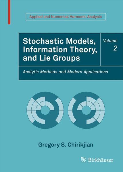 Stochastic Models, Information Theory, and Lie Groups, Volume 2 купить на OZON по низкой цене ...