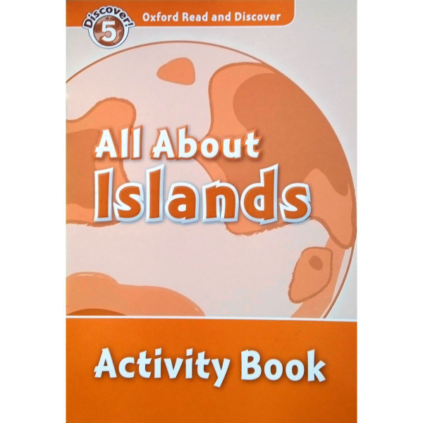 Oxford Read and Discover 5 All About Islands Activity Book уровневая ...