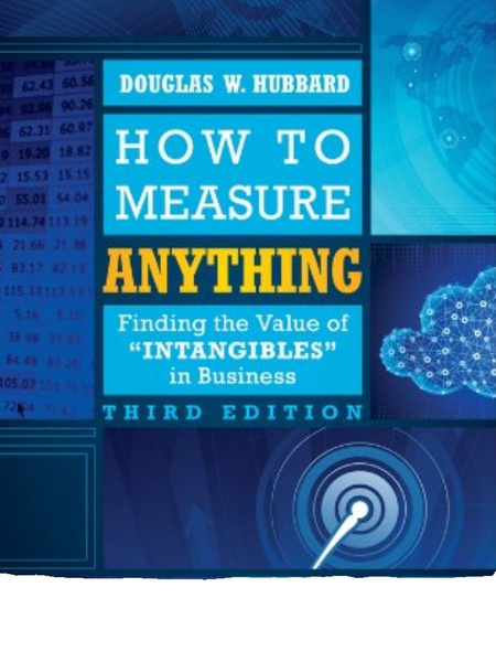 How to Measure Anything: Finding the Value of "Intangibles" in Business ...