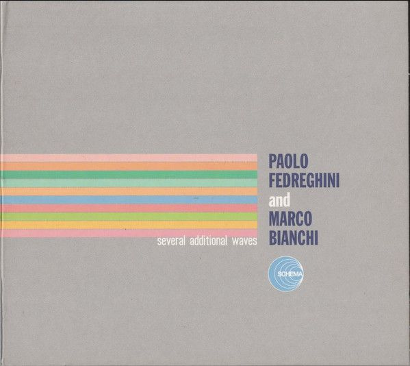 CD Paolo Fedreghini And Marco Bianchi. Several Additional Waves (Italy, Schema Records, SCCD 405 ...