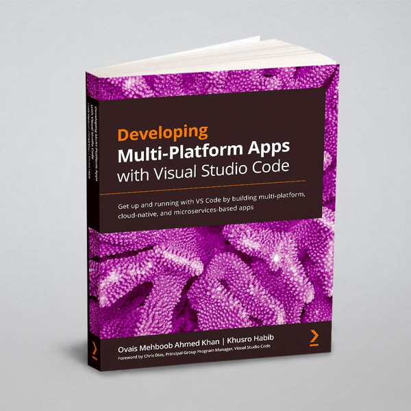 Developing Multi-Platform Apps with Visual Studio Code. Get up and running with VS Code by ...