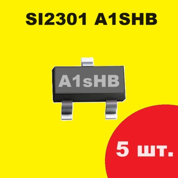 SI2301 A1SHB транзистор (5 шт.) SOT23 SMD UT6401 схема AO3407A ...