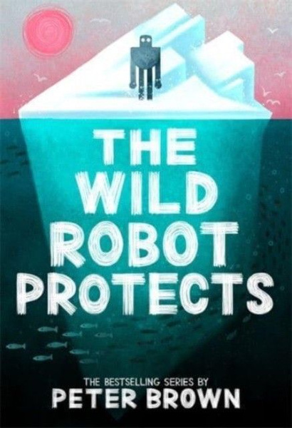 The Wild Robot Protects (The Wild Robot 3) купить на OZON по низкой ...