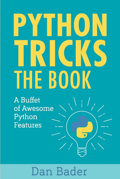 Python Tricks A Buffet of Awesome Python Features (Dan Bader English paper books - купить с ...