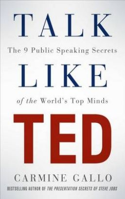 Talk Like TED. The 9 Public Speaking Secrets of the World's Top Minds ...
