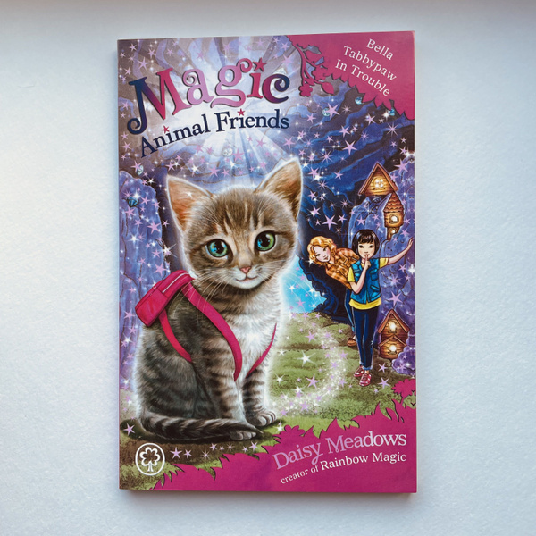 Magic Animal Friends. Bella Tabbypaw In Trouble. | Meadows Daisy ...
