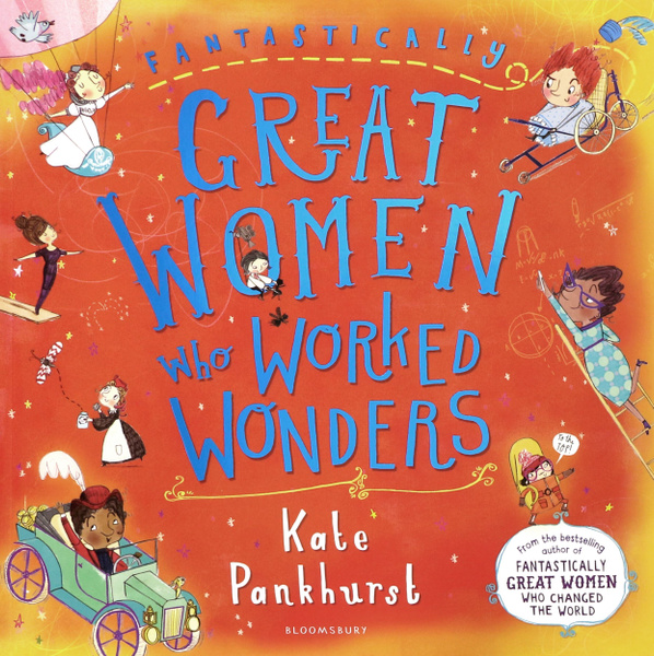 Fantastically Great Women Who Worked Wonders / Pankhurst Kate / Книга ...