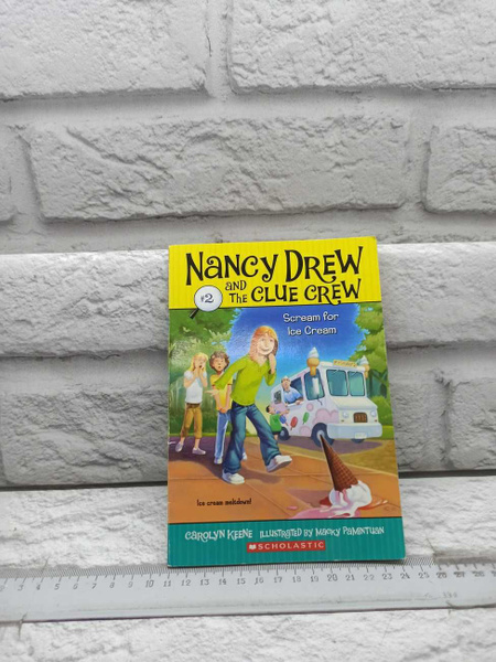 Nancy Drew and the Clue Crew: Scream for Ice Cream | Кин Кэролайн ...