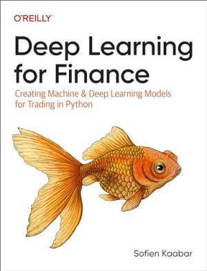 Deep Learning for Finance: Creating Machine & Deep Learning Models for Trading in Python купить ...