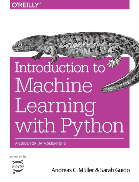 Introduction to Machine Learning with Python: A Guide for Data Scientists - купить с доставкой ...