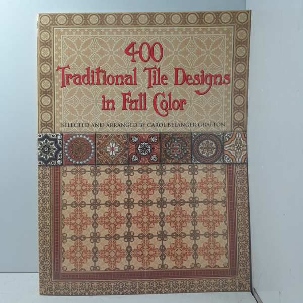 400 Traditional Tile Designs in Full Color / 400 традиционных дизайнов ...