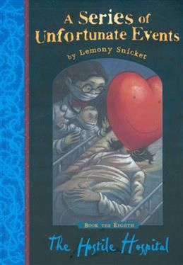 A series of unfortunate events by lemony snicket. The hostile hospital ...