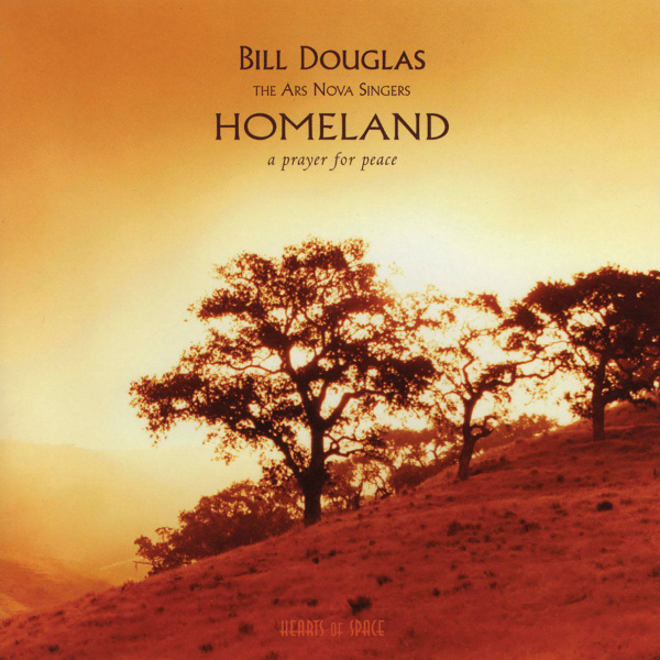 CD Музыка CD Bill Douglas Featuring The Ars Nova Singers - Homeland: A Prayer For Peace - купить ...
