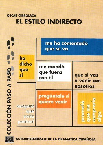 El estilo indirecto, дополнительное пособие по грамматике испанского ...