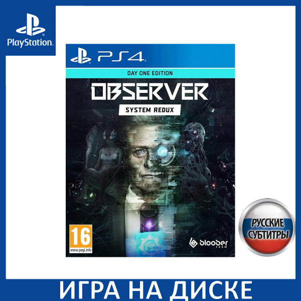 Игра Observer: System Redux Day One Edition (Издание первого дня ...