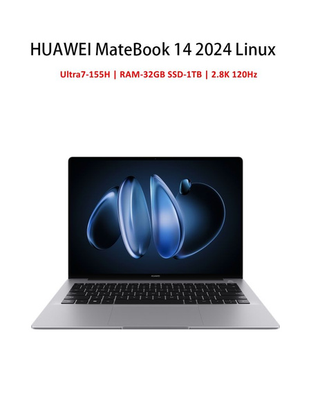 Характеристики HUAWEI Matebook 14 2024 2.8K Ноутбук 14.2", Intel Core ...