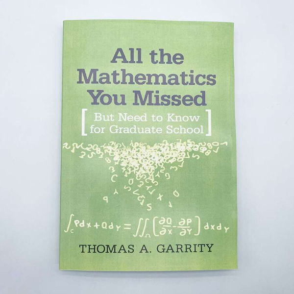 All the Mathematics You Missed: But Need to Know /бумажная книга купить ...