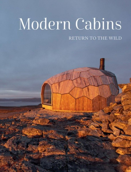 Modern Cabins: Return to the Wild - купить с доставкой по выгодным ...