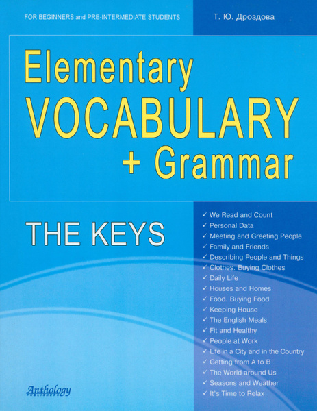 Elementary Vocabulary + Grammar. The Keys for Beginners and Pre ...
