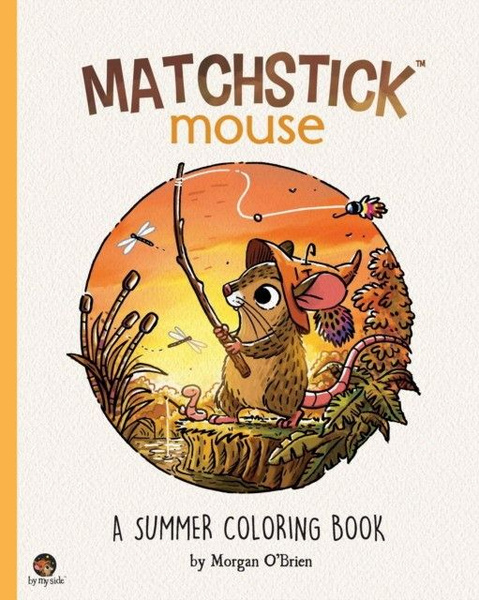 Matchstick Mouse: A Summer Coloring Book - купить с доставкой по ...