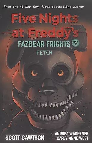 Five nights at freddy's: Fazbear Frights #2. Fetch - купить с доставкой ...