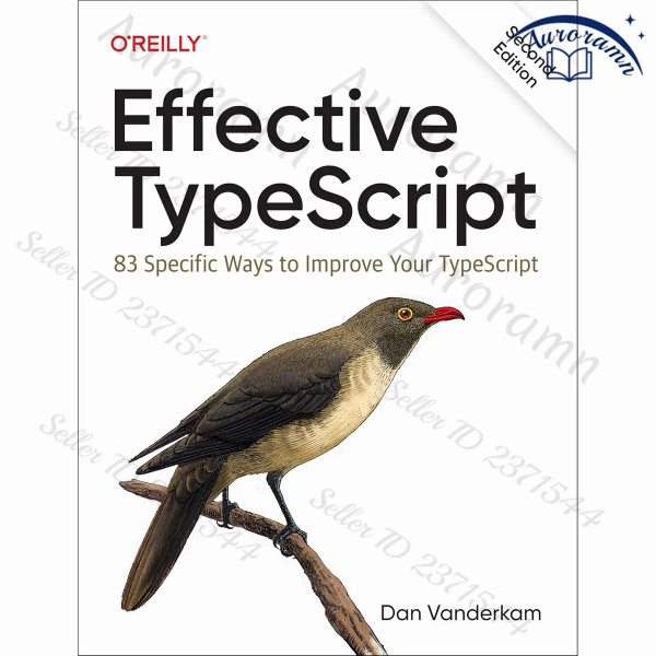 Effective TypeScript: 83 Specific Ways to Improve Your TypeScript Reprint edition купить на OZON ...