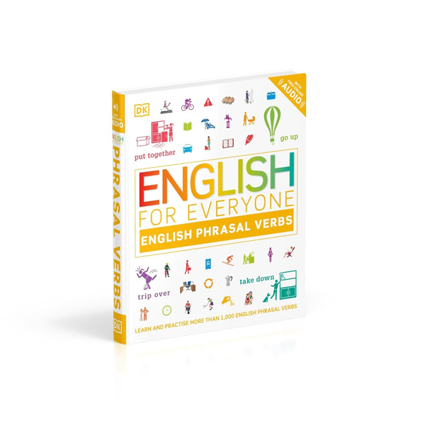 DK English for Everyone English Phrasal Verbs: Learn and Practise More ...