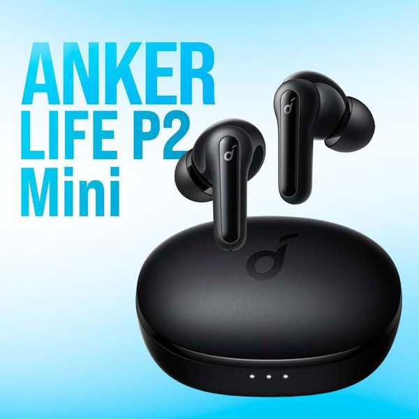 Характеристики Беспроводные наушники Soundcore Anker Life P2 mini ...