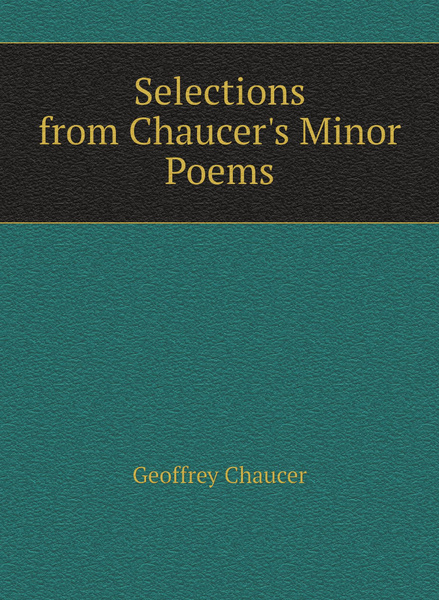 Selections from Chaucer's Minor Poems купить на OZON по низкой цене ...
